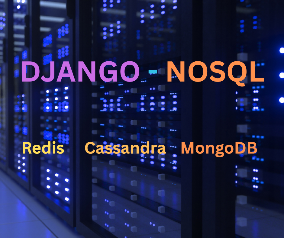 Glinteco | Blog | Integrate NoSQL Database with Django - Why? How?