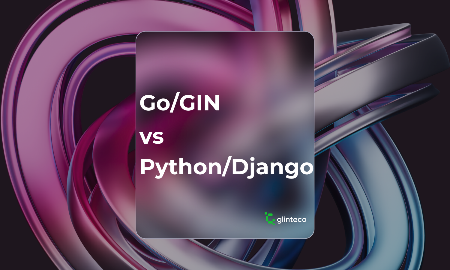 Glinteco | Blog | Go/GIN vs. Python/Django Rest Framework: A Comprehensive Comparison