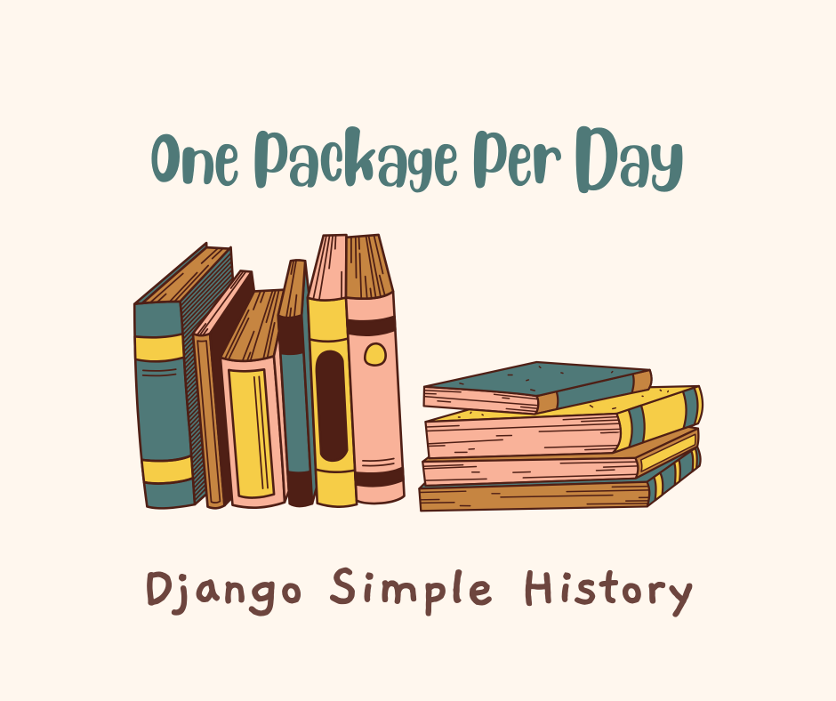 Glinteco | Blog | [One Package Per Day] Django Simple History