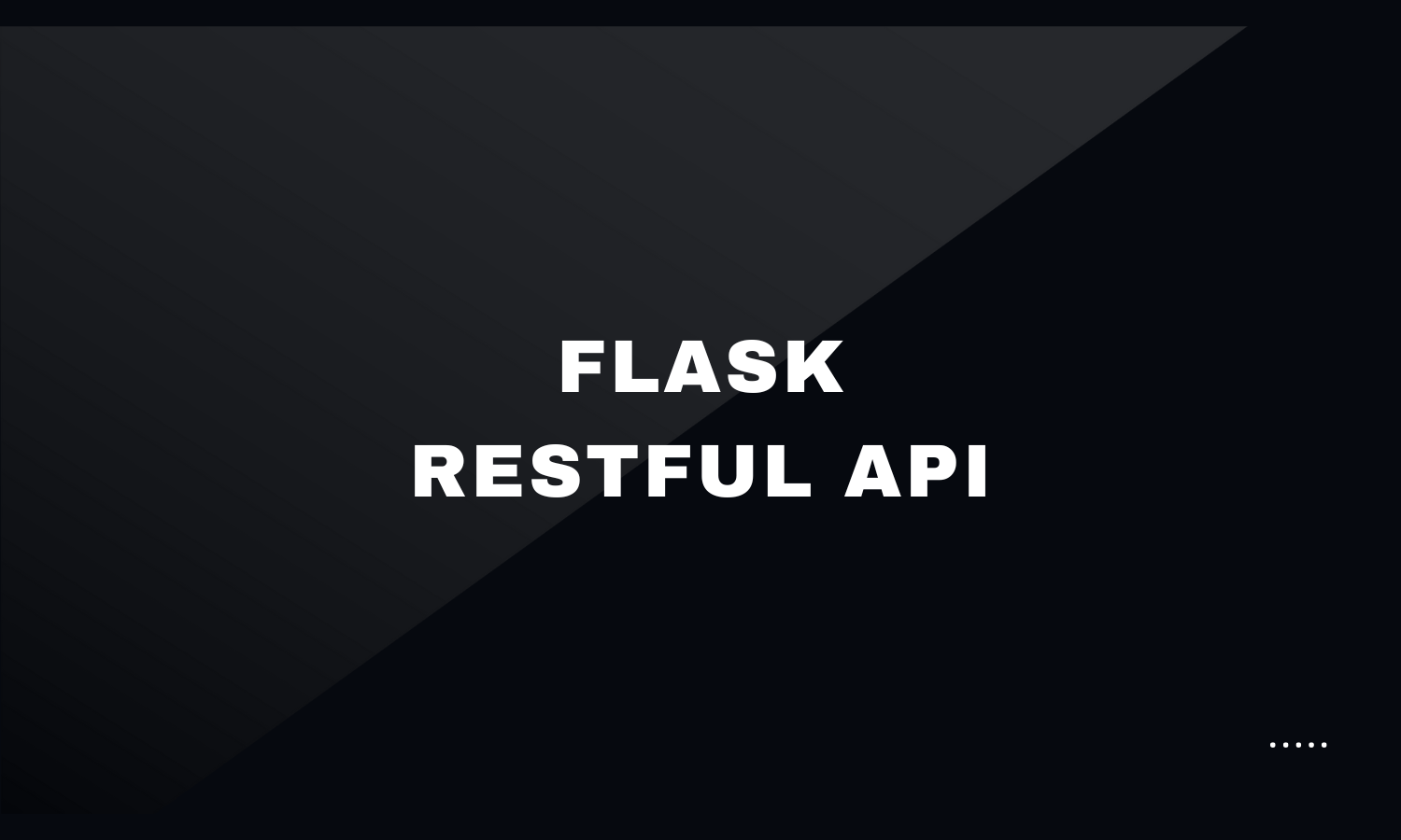 How to Build RESTFUL APIs in Flask using flask-restful Package