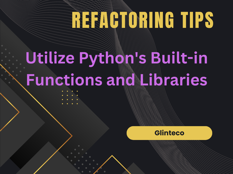 Glinteco Blog Tips Refactoring Clean Code Tip 4 Utilize Pythons Built In Functions