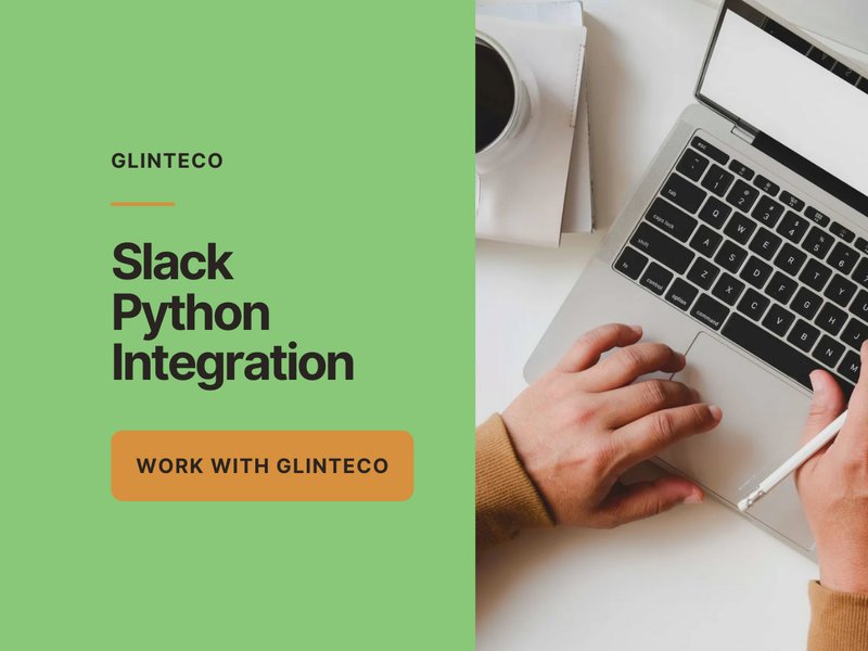 Glinteco | Blog | [TIPS] How to Send a Message to Slack using Python